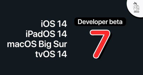 Apple ปล่อย iOS 14, iPadOS 14, tvOS 14 Beta 7, macOS Big Sur Beta 6 ให้นักพัฒนาอัปเดต
