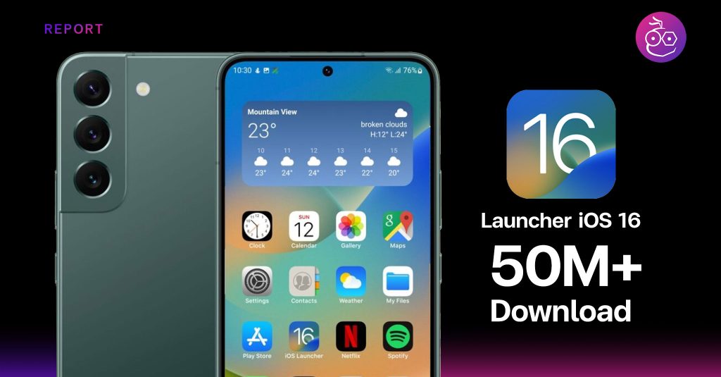แอปแปลงหน้าจอ Android ให้กลายเป็น iOS 16 ถูกโหลดไปมากกว่า 50 ล้านครั้ง ...